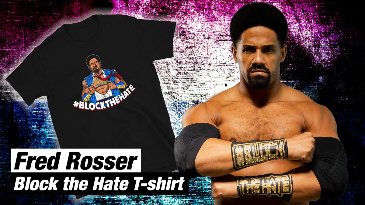 Fred Rosser - Block the Hate T-Shirt – TOKON SHOP Global - New Japan ...